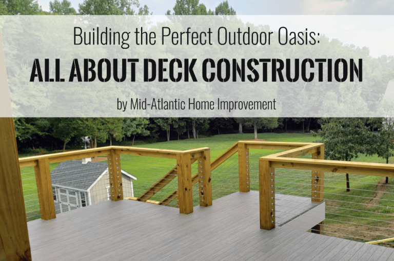 Building the Perfect Outdoor Oasis: All About Deck Construction | Mid ...
